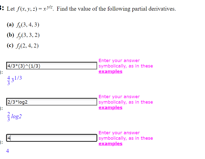 Solved Let f (x, y, z) = x y/z. Find the value of the | Chegg.com Solved Let f (x, y, z) = x y/z. Find the value of the | Chegg.com
