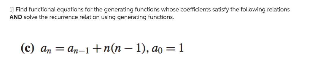 Solved 1] Find functional equations for the generating | Chegg.com