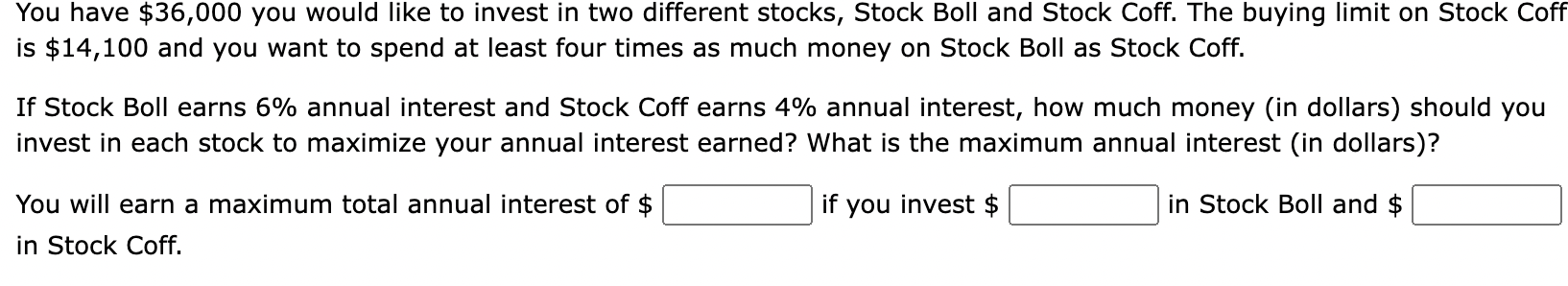 Solved You have $36,000 you would like to invest in two | Chegg.com