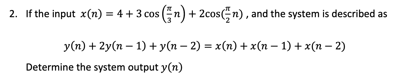 Solved Determine The System Output Yn From The Input 1660