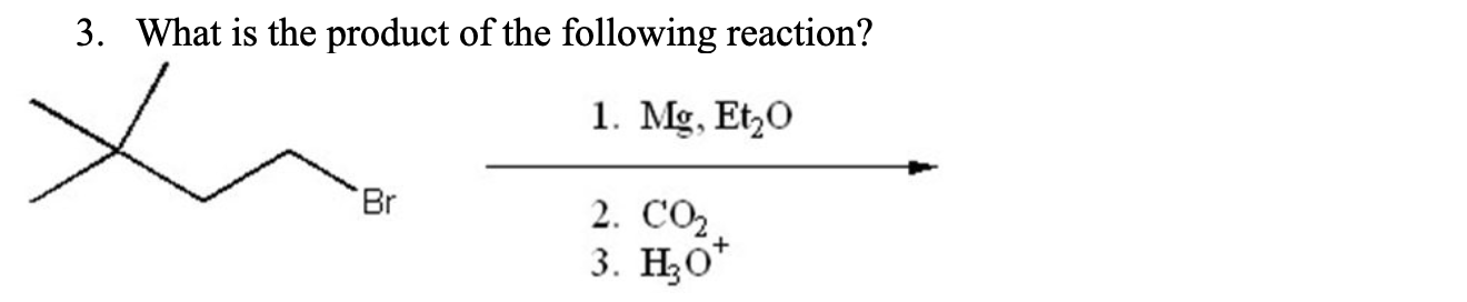 Solved 3. What is the product of the following reaction? | Chegg.com