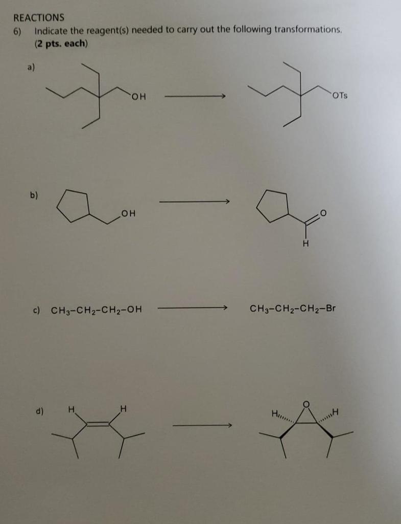 Solved REACTIONS 6) Indicate the reagent(s) needed to carry | Chegg.com