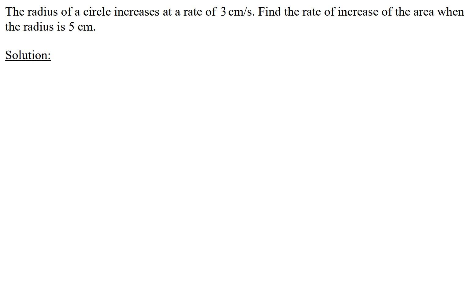 Solved The radius of a circle increases at a rate of 3 cm/s. | Chegg.com