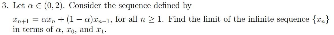 Solved 3. Let a € (0,2). Consider the sequence defined by | Chegg.com