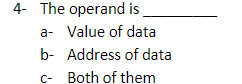 Solved 4- The operand is a- Value of data b- Address of data | Chegg.com