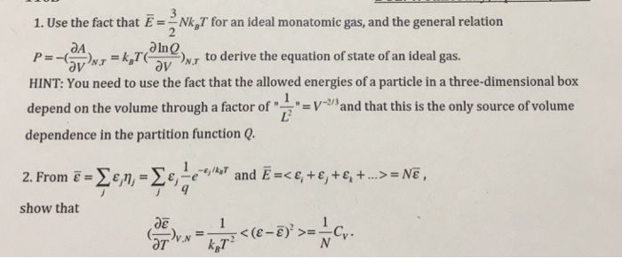 Solved 1. Use the fact that E =-NOT for an ideal monatomic | Chegg.com