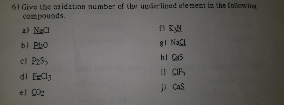 Solved 6) Give the oxidation number of the underlined | Chegg.com