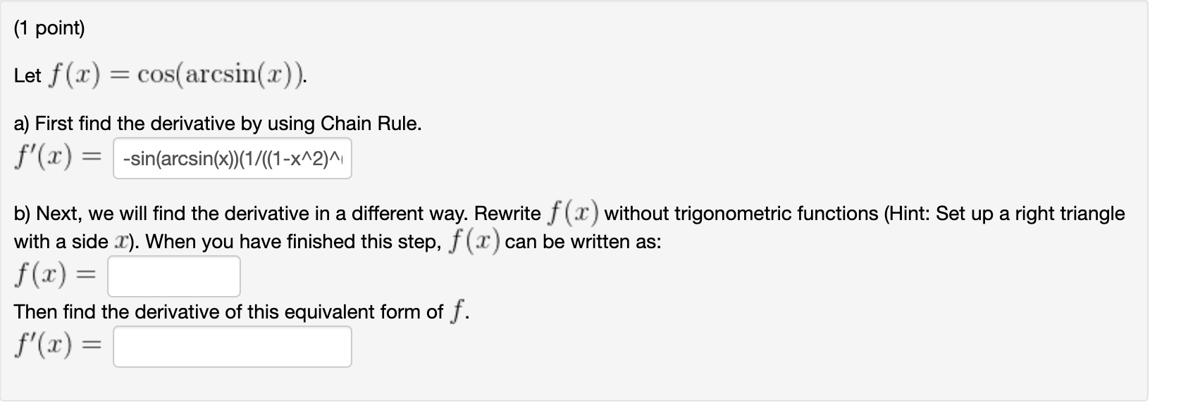 Solved (1 point) Let f(x)=cos(arcsin(x)). a) First find the | Chegg.com