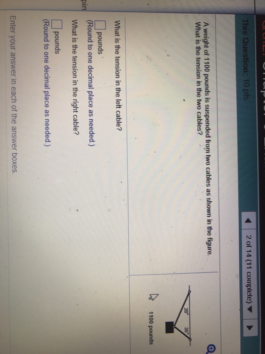 Solved 2 of 14 (11 complete) A weight of 1100 pounds is | Chegg.com