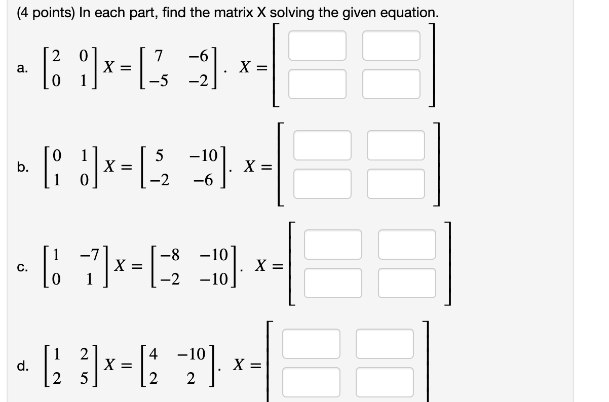 Solved (4 points) In each part, find the matrix X solving | Chegg.com