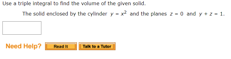 Solved Use a triple integral to find the volume of the given | Chegg.com Solved Use a triple integral to find the volume of the given | Chegg.com