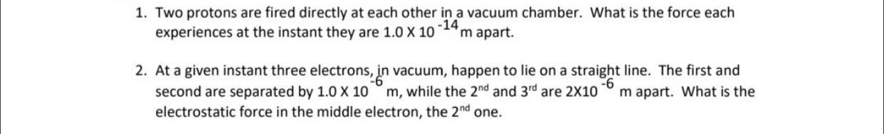 Solved 1. Two protons are fired directly at each other in a | Chegg.com