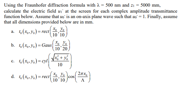 Solved Using the Fraunhofer diffraction formula with λ=500 | Chegg.com