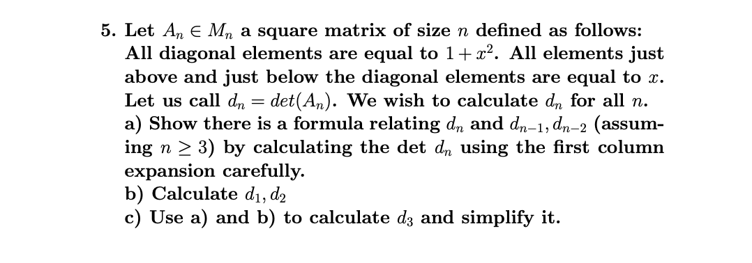 Solved 5. Let An∈Mn a square matrix of size n defined as | Chegg.com