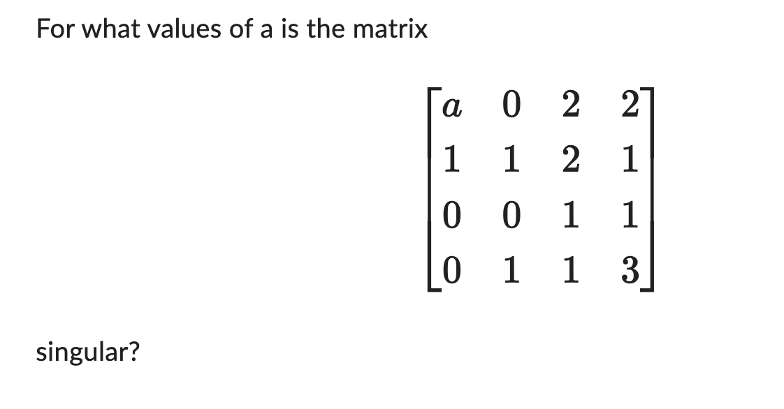 Solved For what values of a is the matrix | Chegg.com