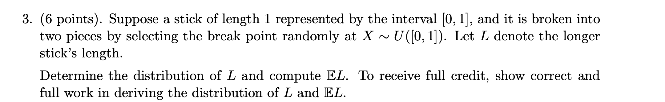 Solved (6 points). Suppose a stick of length 1 represented | Chegg.com