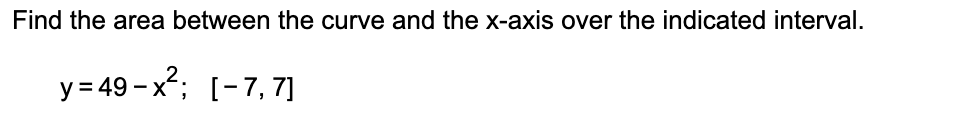 Find the area between the curve and the x-axis over | Chegg.com
