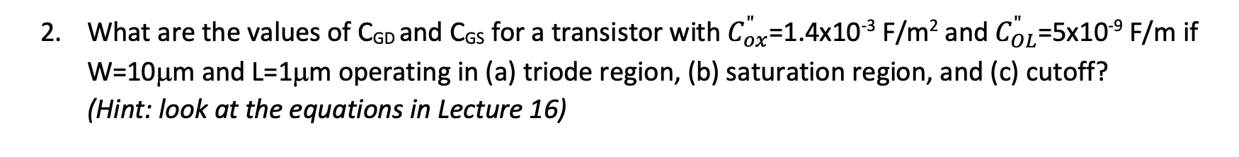 Solved 2. What are the values of CGD and CGS for a | Chegg.com