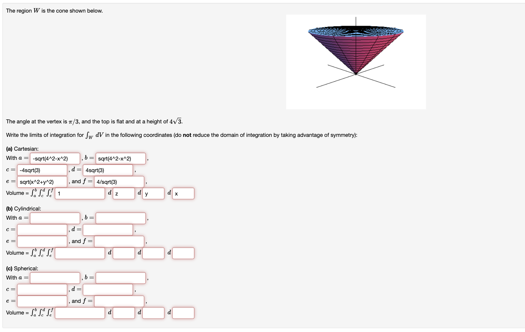 Solved The region is the cone shown below. graph of a cone, | Chegg.com