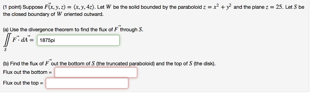 Solved (1 point) Suppose F(x, y, z) = (x, y, 4z). Let W be | Chegg.com