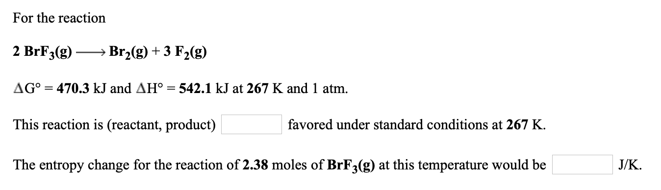 Solved For the reaction 2 BrF3(g) - Br2(g) + 3 F2(g) AG° = | Chegg.com