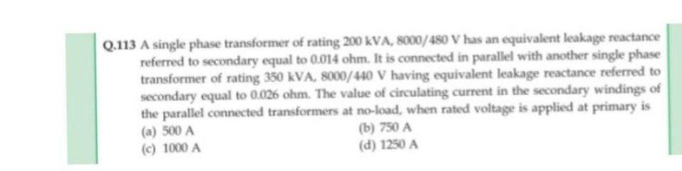 Solved Q.113 A single phase transformer of rating | Chegg.com