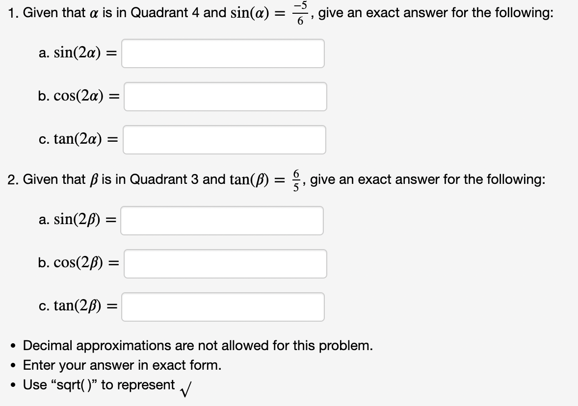 Solved Given that α ﻿is in Quadrant 4 ﻿and sin(α)=-56, ﻿give | Chegg.com