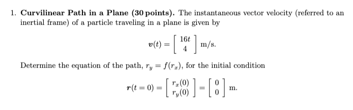 Solved 1. Curvilinear Path in a Plane (30 points). The | Chegg.com