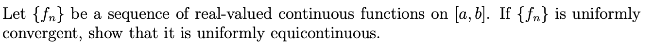 Solved Let {fn} be a sequence of real-valued continuous | Chegg.com