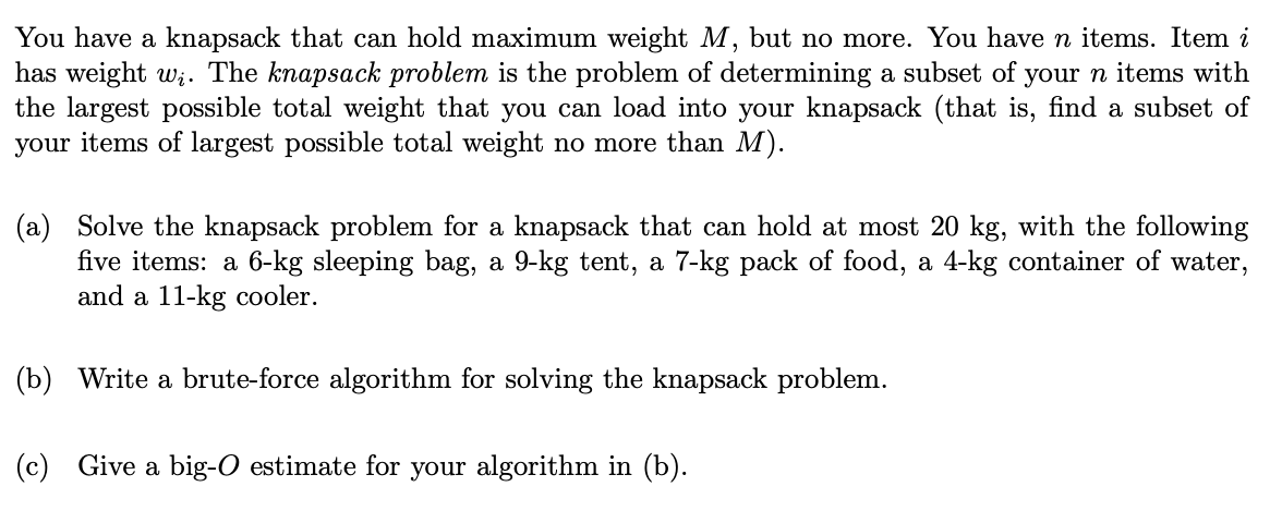 Solved You have a knapsack that can hold maximum weight M, | Chegg.com