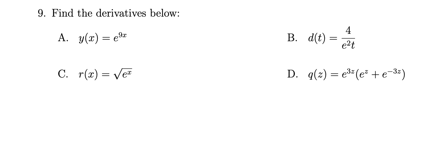 Solved 9. Find the derivatives below: A. y(x)=e9x B. | Chegg.com