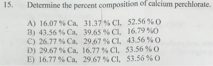 Solved 15. Determine the percent composition of calcium | Chegg.com