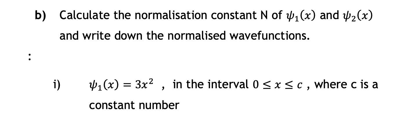 Solved b) Calculate the normalisation constant N of ψ1(x) | Chegg.com