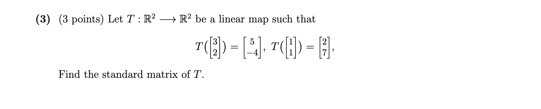 Solved (3) (3 points) Let T: R2 + R2 be a linear map such | Chegg.com