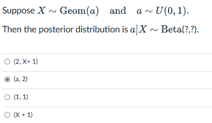 Solved Suppose X∼Geom(a) and a∼U(0,1). Then the posterior | Chegg.com