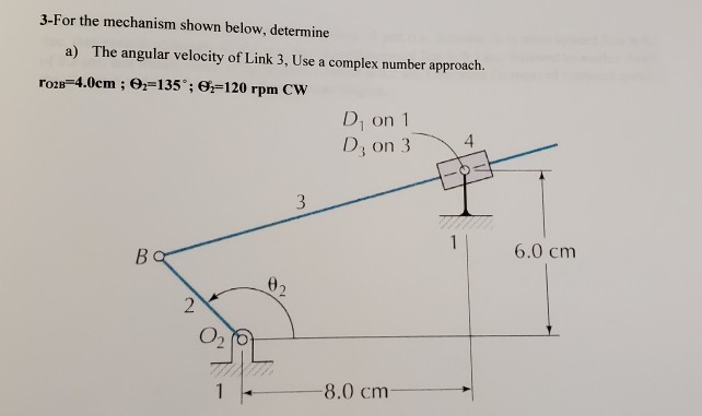 Solved 3-For the mechanism shown below, determine a) The | Chegg.com