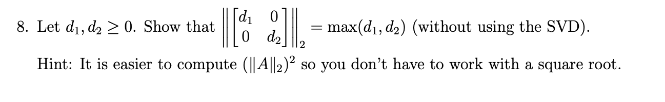 Solved Let d1,d2≥0. Show that ∥∥[d100d2]∥∥2=max(d1,d2) | Chegg.com