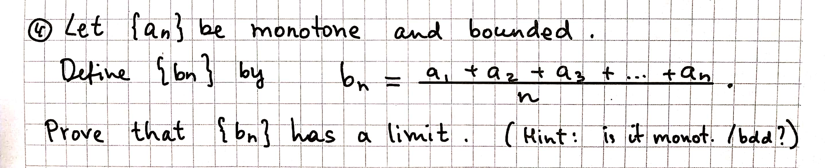 Solved ③ Let an} be monotone Define {bn} by and bounded. I | Chegg.com