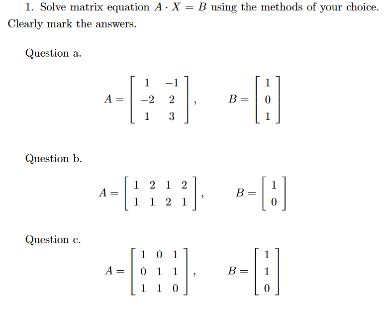 Solved 1 Solve Matrix Equation A X B Using The Methods