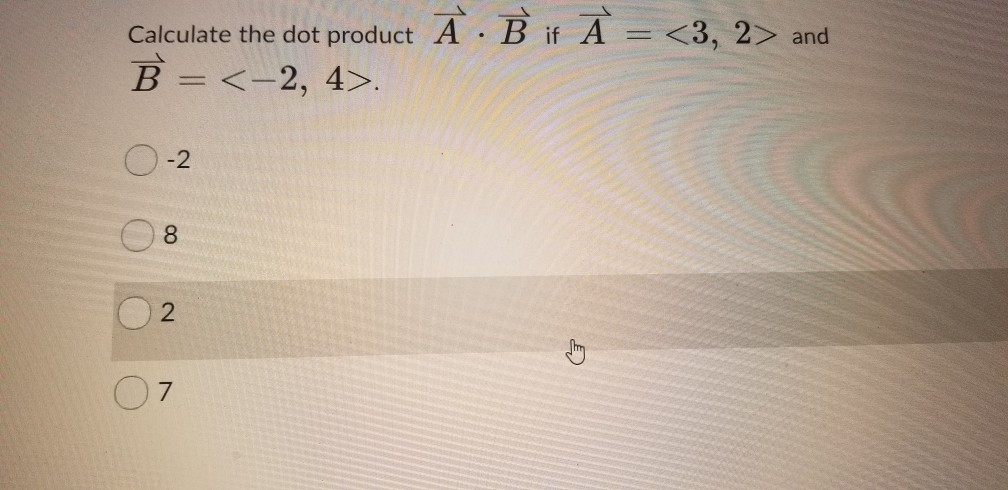 Solved = and Calculate the dot product A · B if A B = | Chegg.com