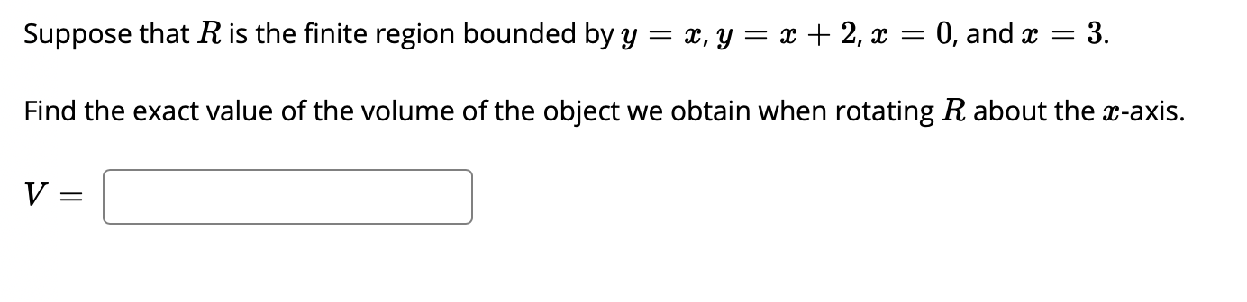 Solved Suppose that R is the finite region bounded by y = x, | Chegg.com
