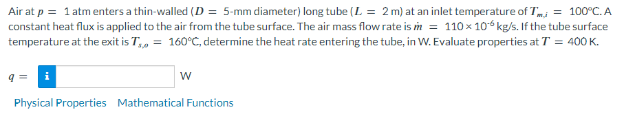 Solved Air at p=1 atm enters a thin-walled (D=5−mm diameter) | Chegg.com