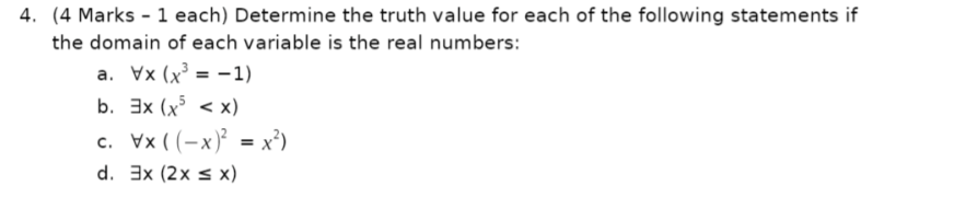 Solved 4. (4 Marks - 1 each) Determine the truth value for | Chegg.com