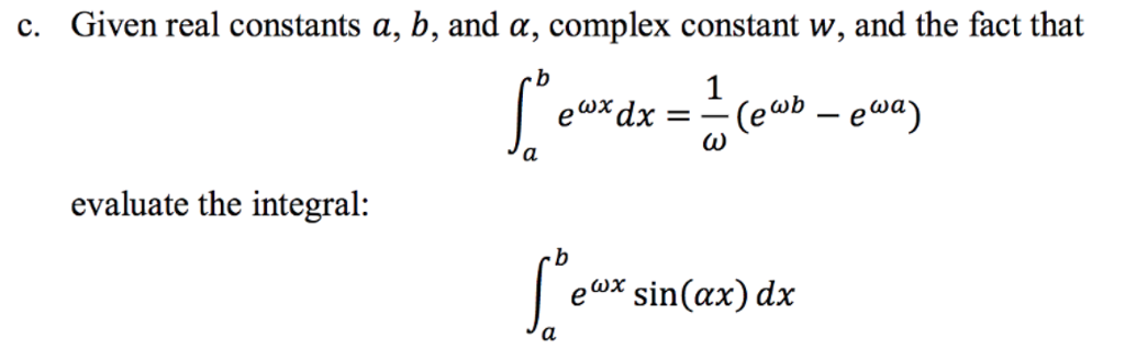 Solved c. Given real constants a, b, and a, complex constant | Chegg.com