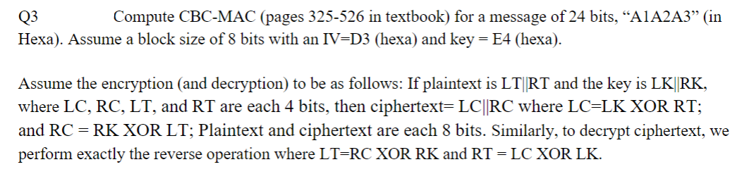 Solved Q3 Compute CBC-MAC (pages 325−526 in textbook) for a | Chegg.com