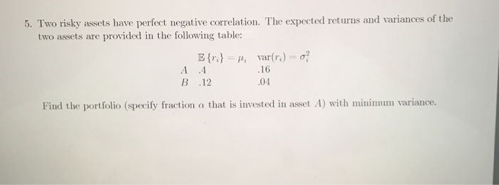 Solved 5. Two risky assets have perfect negative | Chegg.com