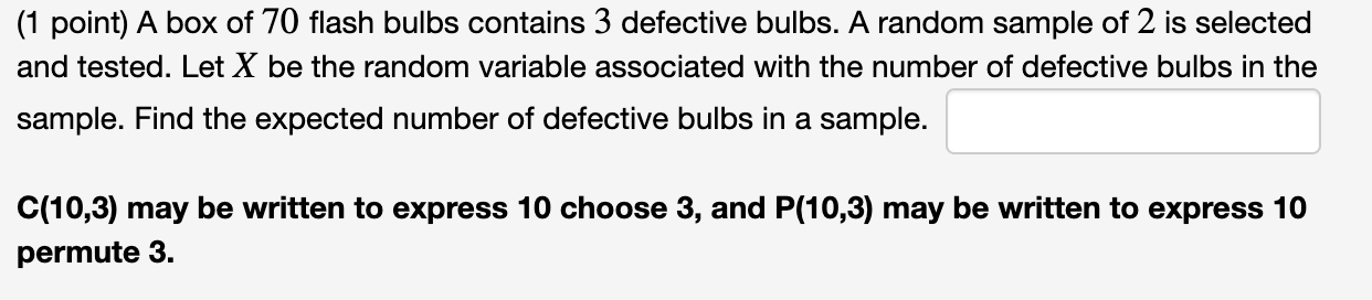 Solved (1 point) A box of 70 flash bulbs contains 3 | Chegg.com