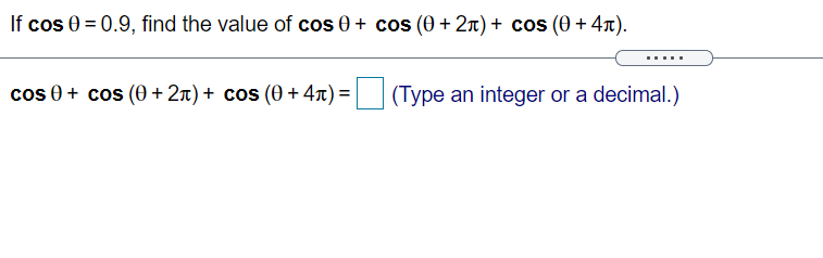 Solved If cos 0 = 0.9, find the value of cos 0 + cos (0 + | Chegg.com