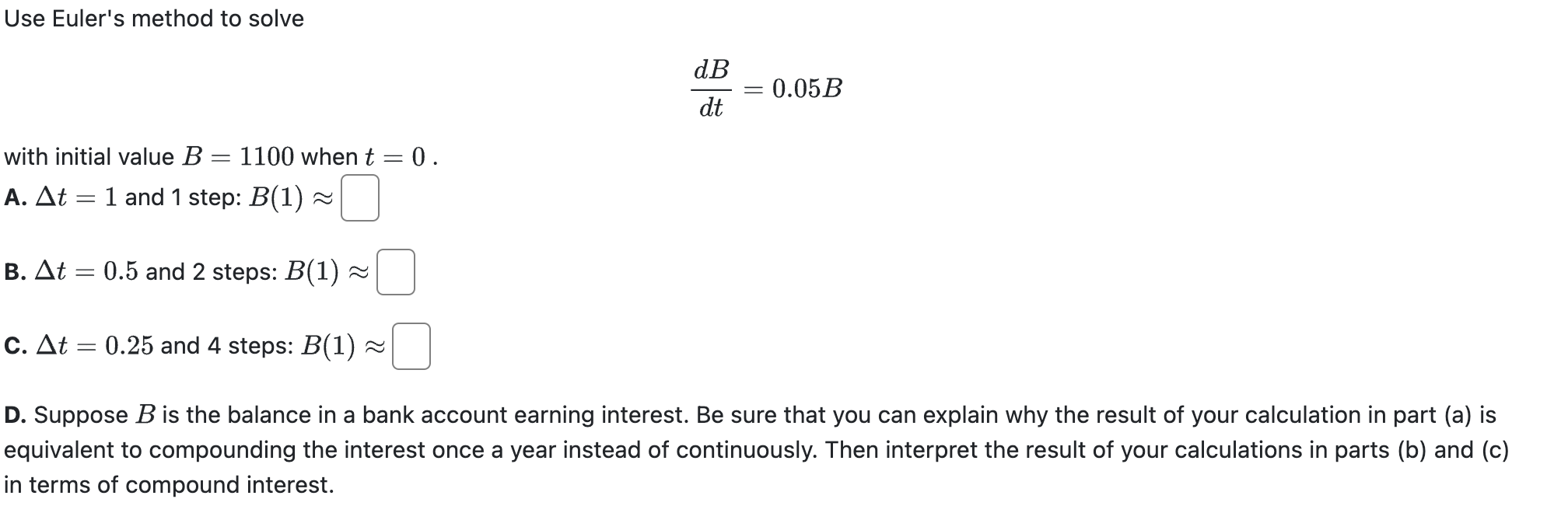 Solved Use Euler's method to solvedBdt=0.05Bwith initial | Chegg.com
