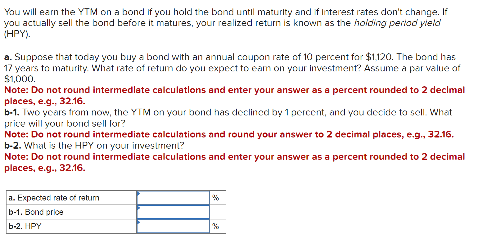 Solved You will earn the YTM on a bond if you hold the bond | Chegg.com